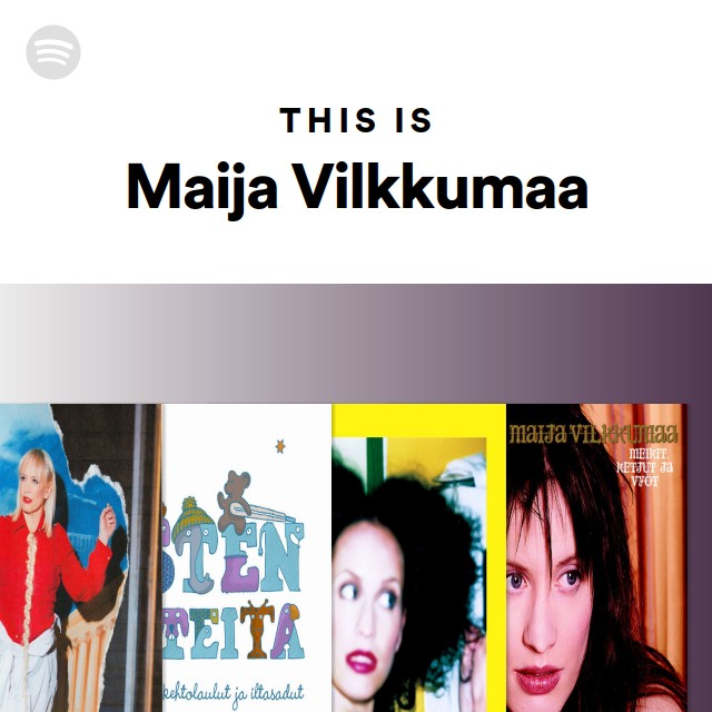 This Is Maija Vilkkumaa Playlist By Spotify Spotify