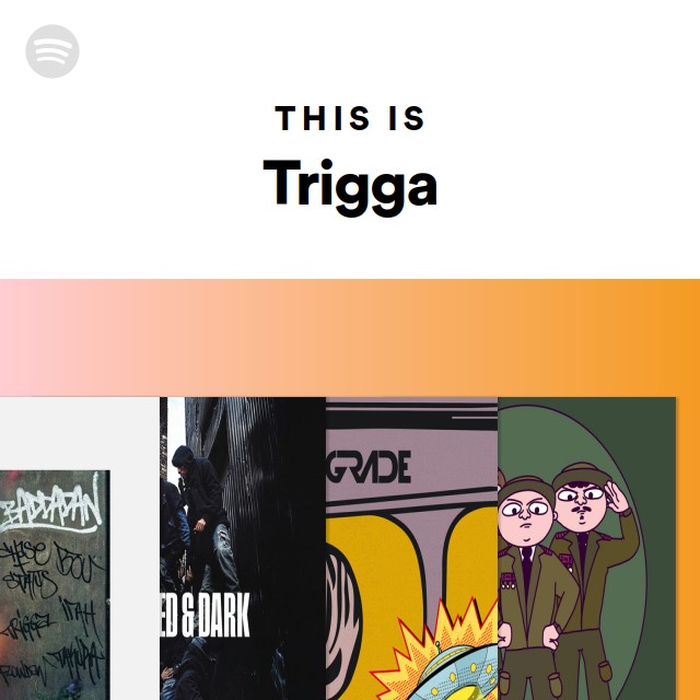 This Is Trigga - playlist by Spotify | Spotify