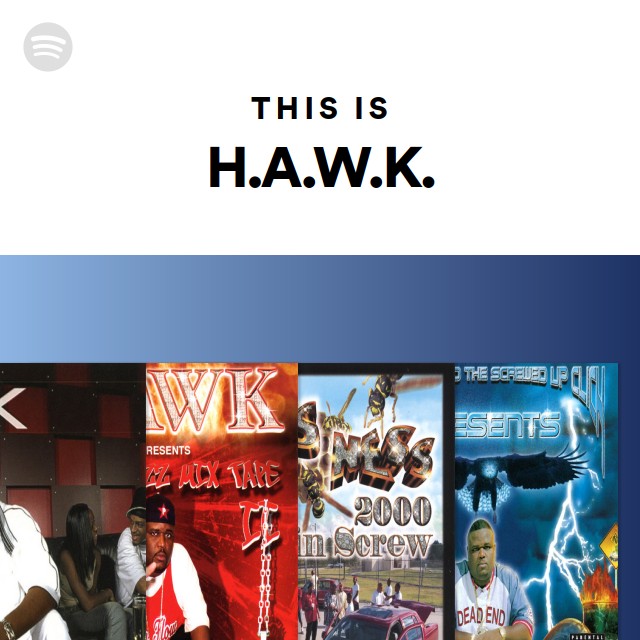 This Is H.A.W.K. - playlist by Spotify | Spotify