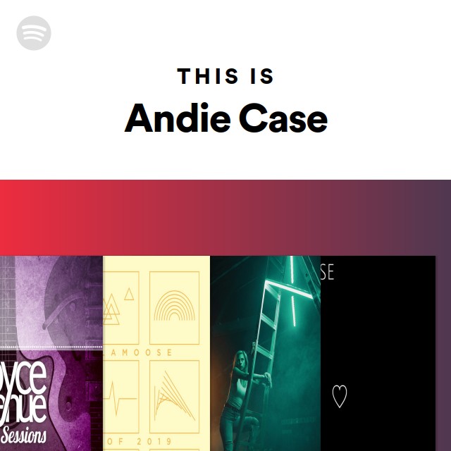 This Is Andie Case - playlist by Spotify | Spotify