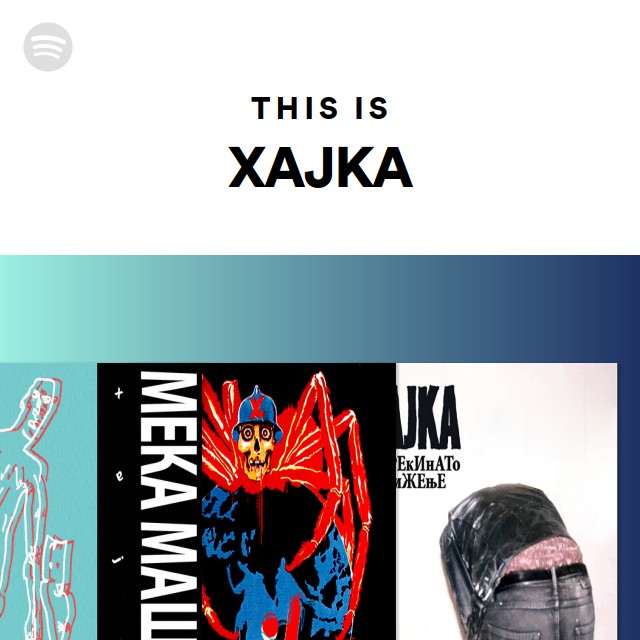 This Is XAJKA - playlist by Spotify | Spotify