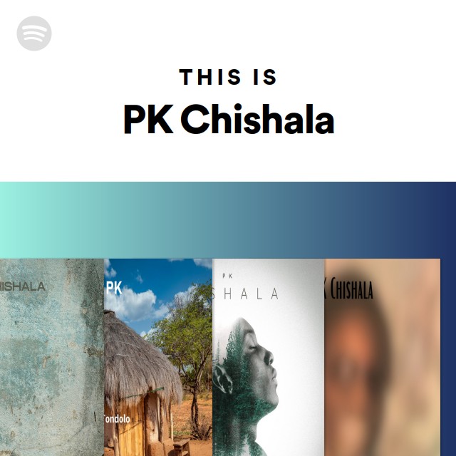 This Is PK Chishala - playlist by Spotify | Spotify