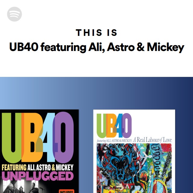 This Is UB40 featuring Ali, Astro & Mickey | Spotify Playlist
