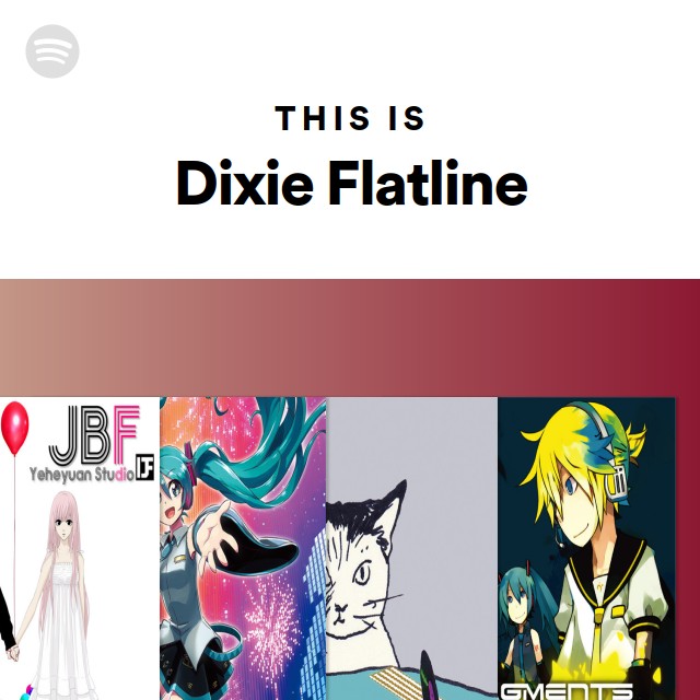This Is Dixie Flatline | Spotify Playlist
