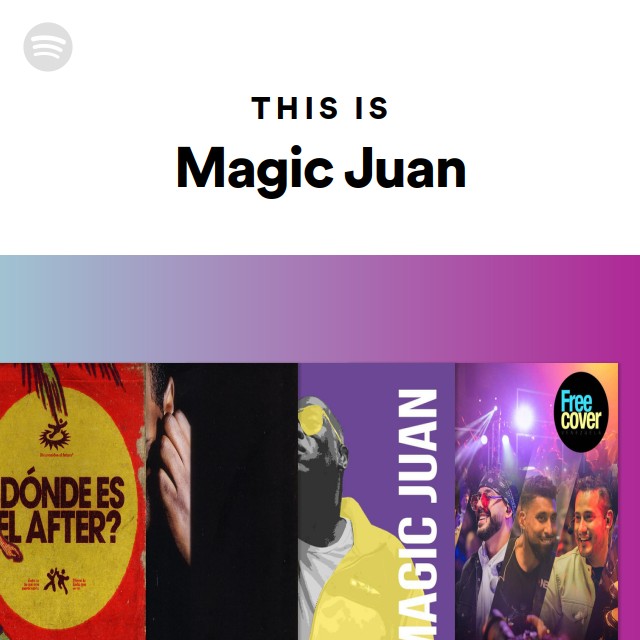 This Is Magic Juan - playlist by Spotify | Spotify