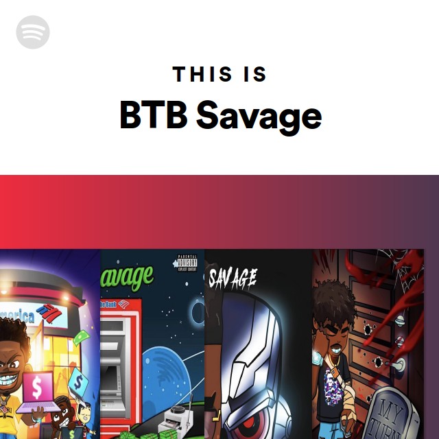 This Is BTB Savage - playlist by Spotify | Spotify
