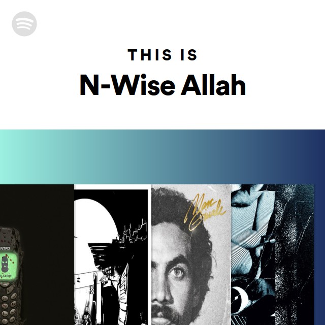 This Is N-Wise Allah - playlist by Spotify | Spotify