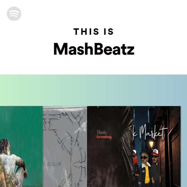 This Is MashBeatz - playlist by Spotify | Spotify