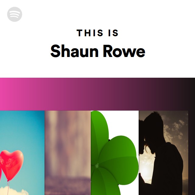 This Is Shaun Rowe - playlist by Spotify | Spotify