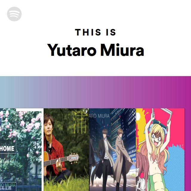 This Is Yutaro Miura - playlist by Spotify | Spotify