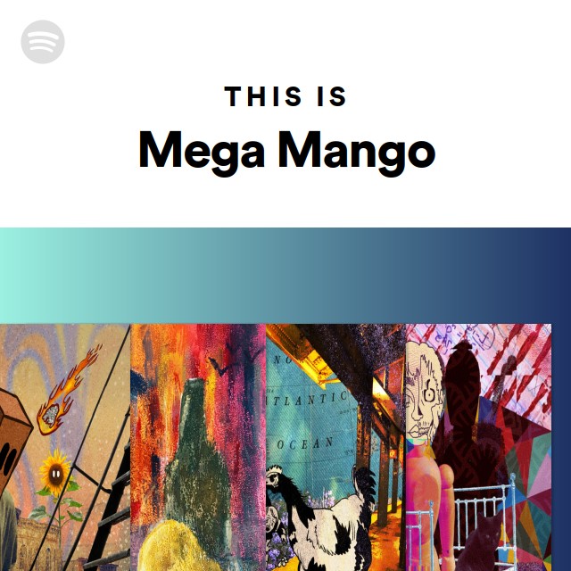 This Is Mega Mango - playlist by Spotify | Spotify