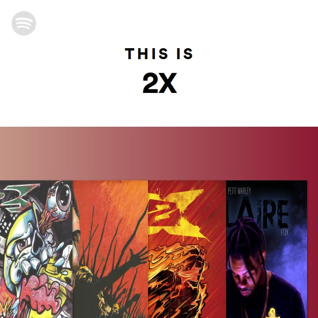 This Is 2X - playlist by Spotify | Spotify