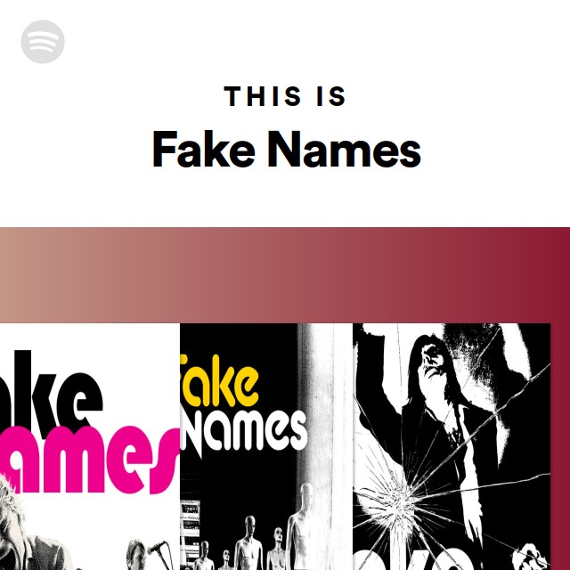 This Is Fake Names | Spotify Playlist