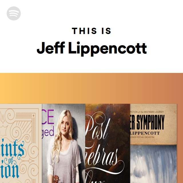 This Is Jeff Lippencott - playlist by Spotify | Spotify