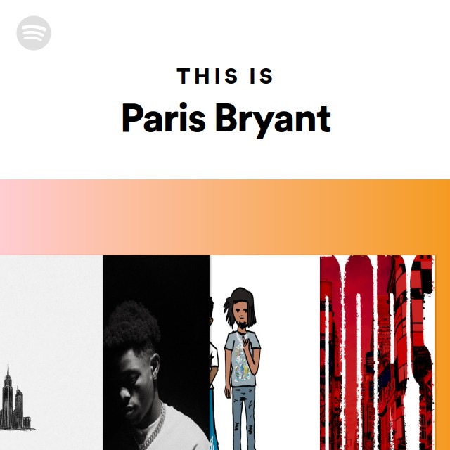 This Is Paris Bryant | Spotify Playlist