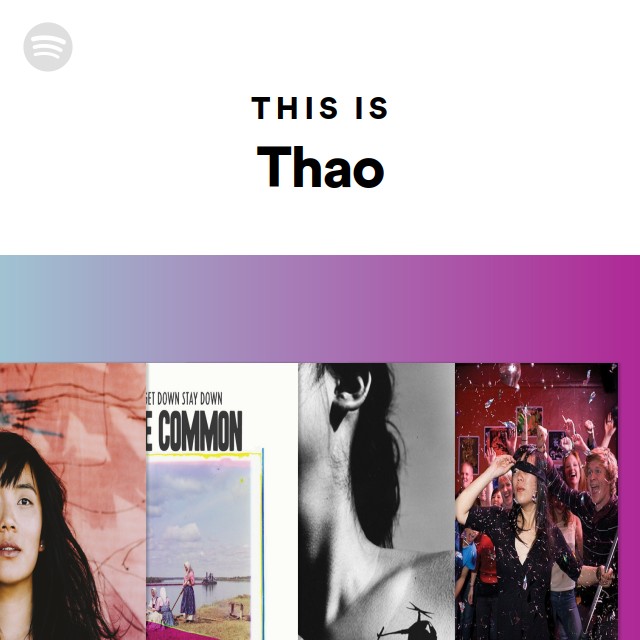 This Is Thao - playlist by Spotify | Spotify