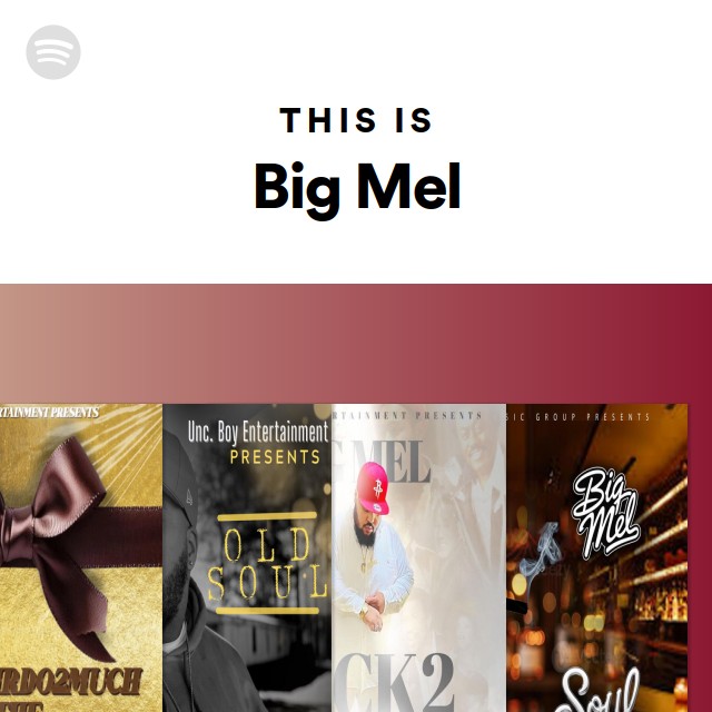This Is Big Mel | Spotify Playlist