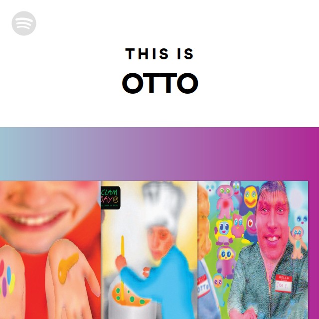This Is OTTO - playlist by Spotify | Spotify