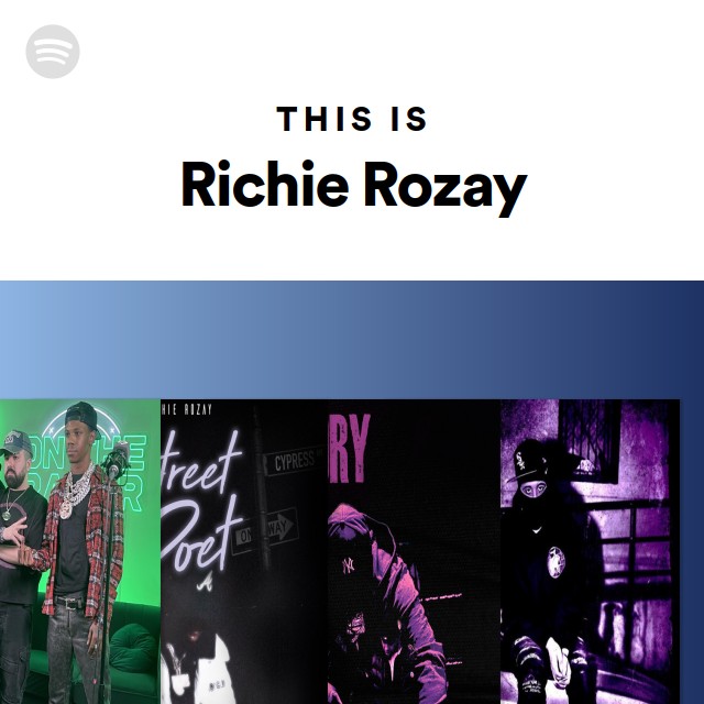 This Is Richie Rozay - playlist by Spotify | Spotify