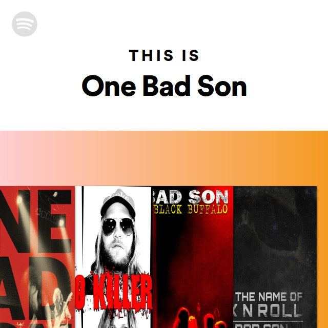 This Is One Bad Son - playlist by Spotify | Spotify