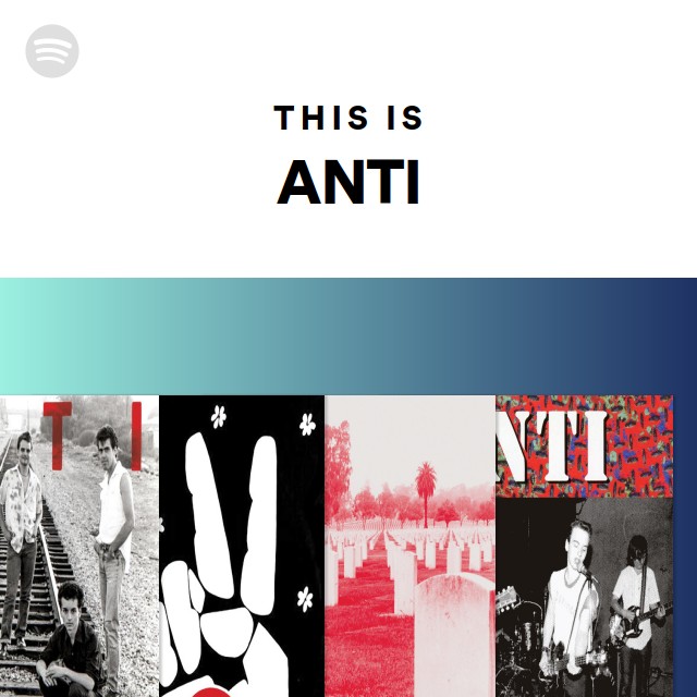 This Is ANTI | Spotify Playlist