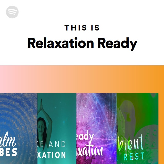 This Is Relaxation Ready - playlist by Spotify | Spotify