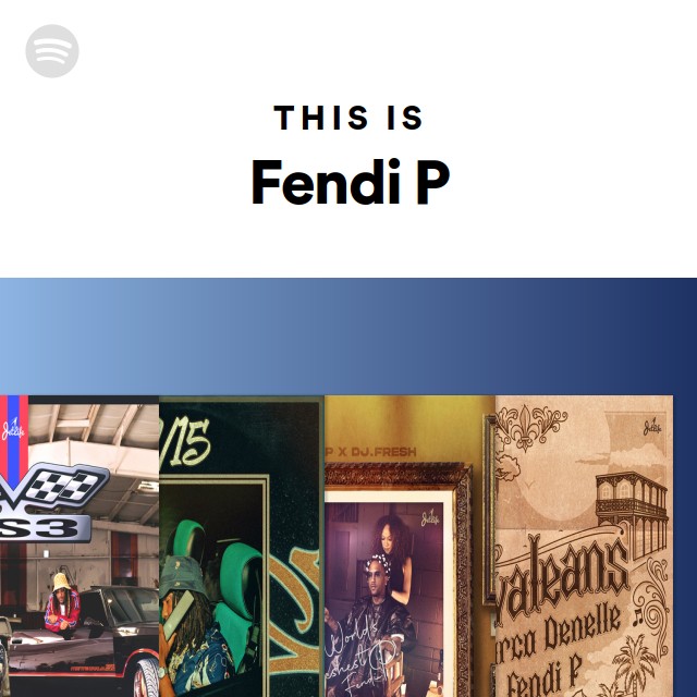 This Is Fendi P - playlist by Spotify | Spotify