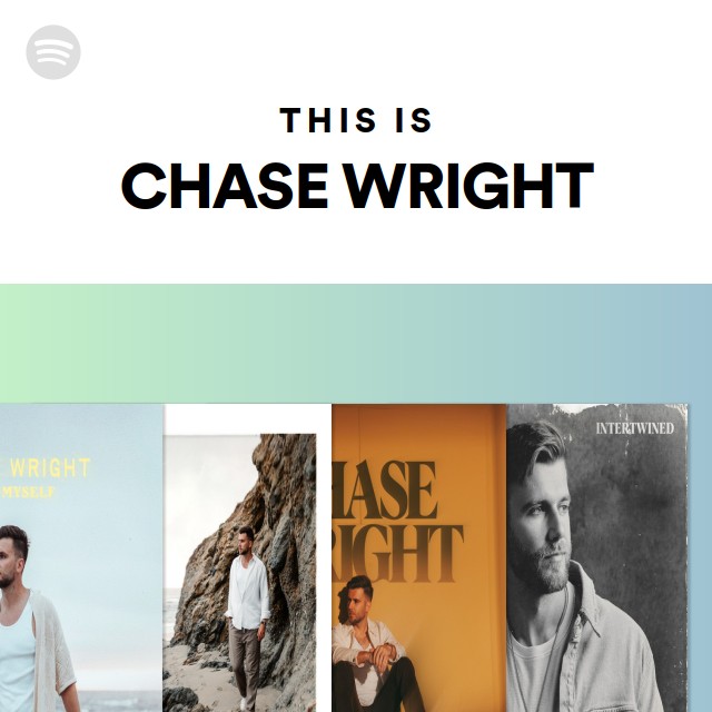 This Is CHASE WRIGHT - playlist by Spotify | Spotify