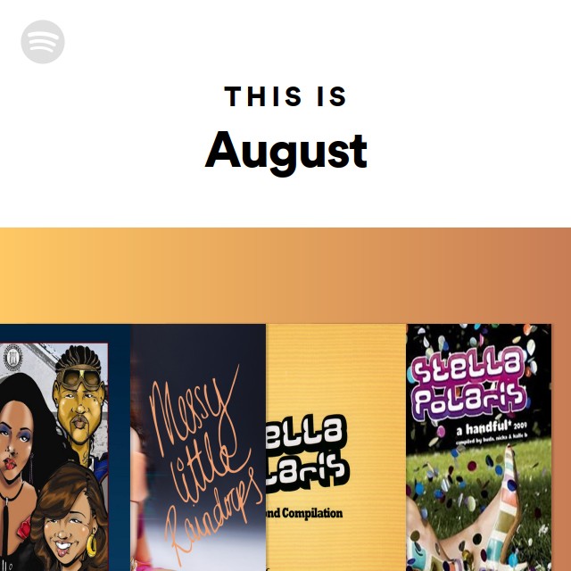 This Is August - playlist by Spotify | Spotify