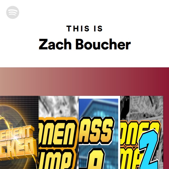 This Is Zach Boucher - playlist by Spotify | Spotify