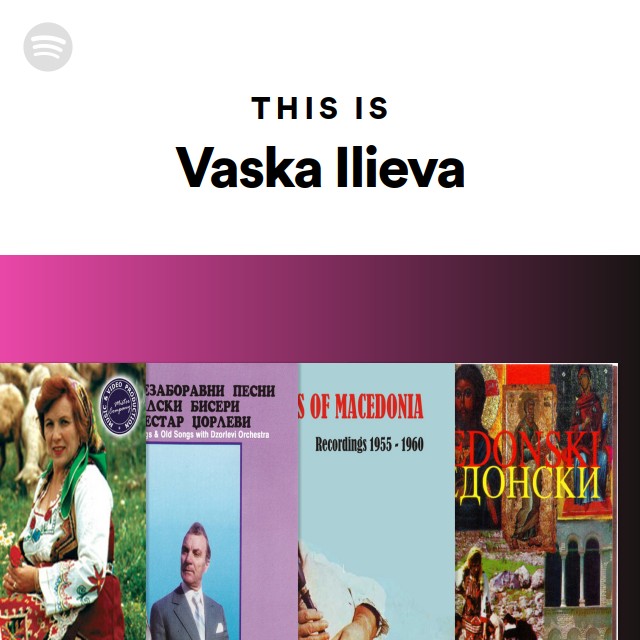 This Is Vaska Ilieva - playlist by Spotify | Spotify