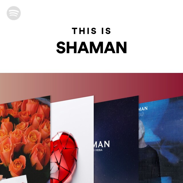 This Is SHAMAN - playlist by Spotify | Spotify