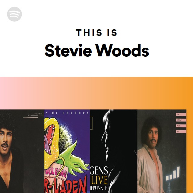 This Is Stevie Woods - playlist by Spotify | Spotify