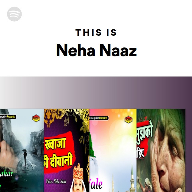 This Is Neha Naaz - playlist by Spotify | Spotify