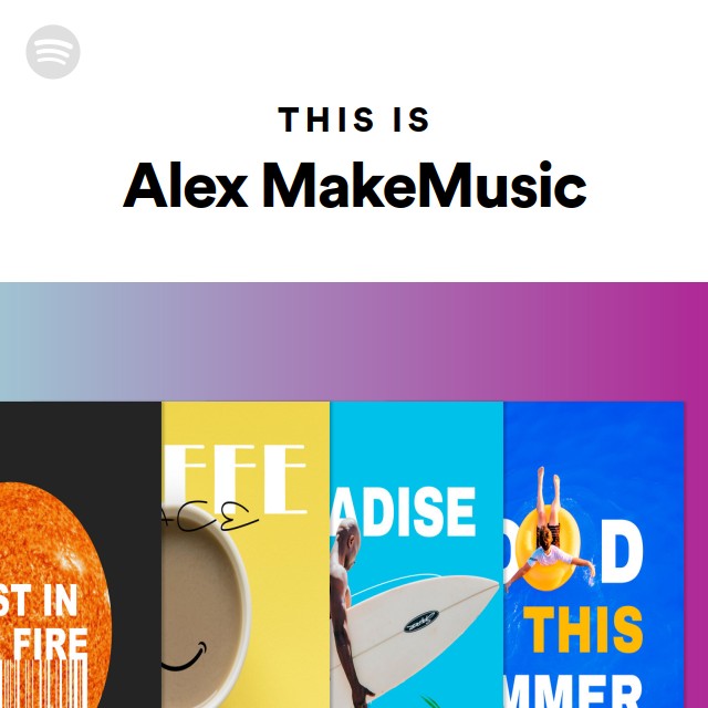 This Is Alex MakeMusic - playlist by Spotify | Spotify