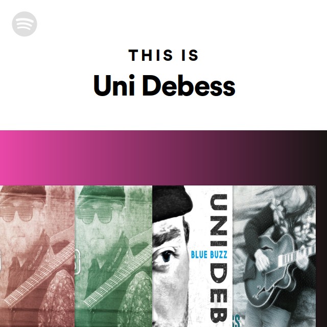 This Is Uni Debess - playlist by Spotify | Spotify
