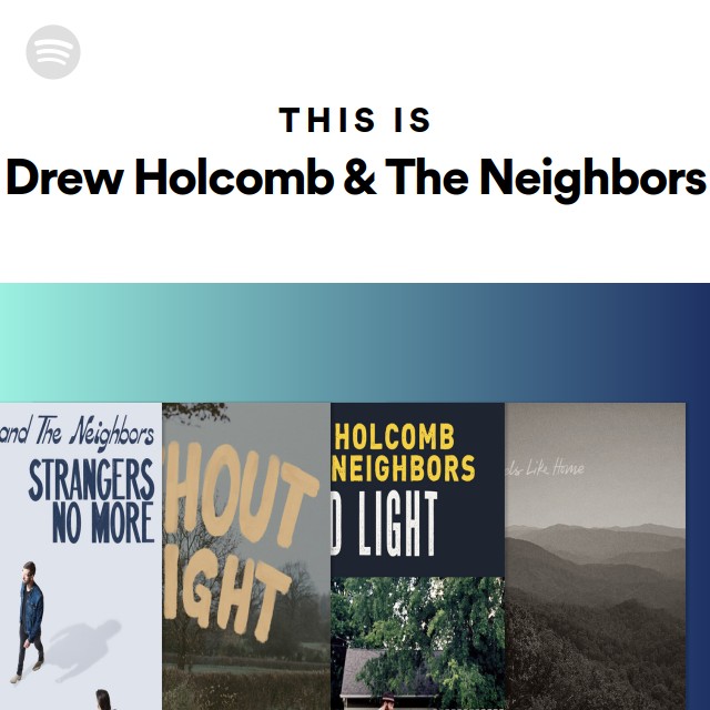 This Is Drew Holcomb & The Neighbors - playlist by Spotify | Spotify