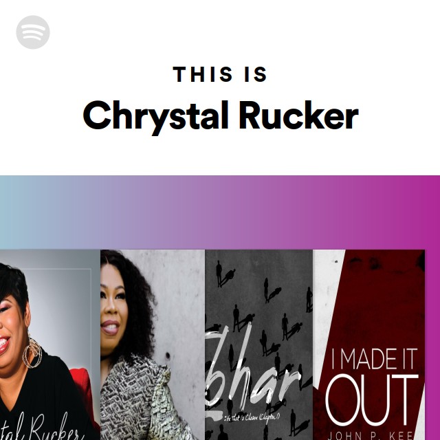 This Is Chrystal Rucker - playlist by Spotify | Spotify