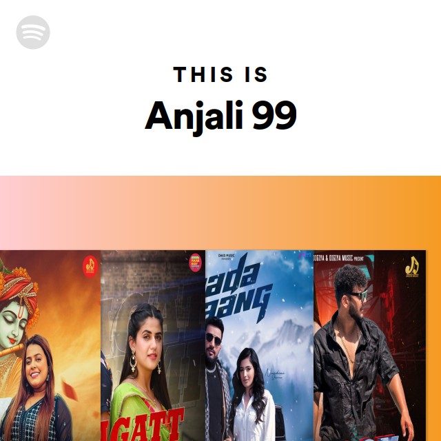 This Is Anjali 99 | Spotify Playlist