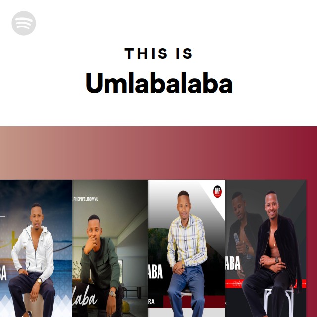 This Is Umlabalaba - playlist by Spotify | Spotify