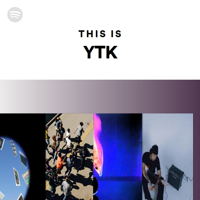 This Is YTK - playlist by Spotify | Spotify