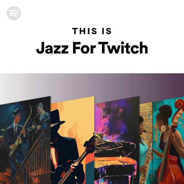 This Is Jazz For Twitch - playlist by Spotify | Spotify