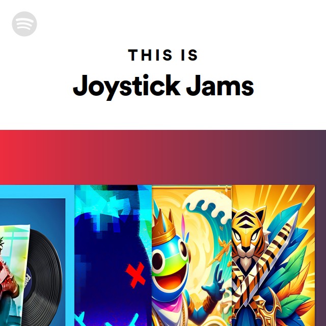 This Is Joystick Jams | Spotify Playlist