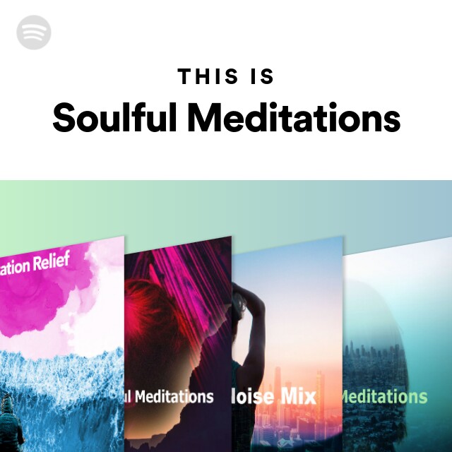 This Is Soulful Meditations - playlist by Spotify | Spotify