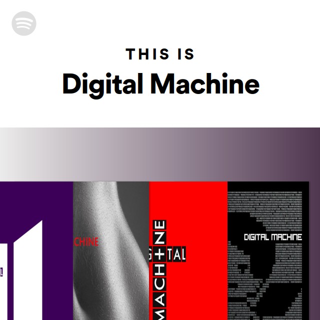 This Is Digital Machine - playlist by Spotify | Spotify