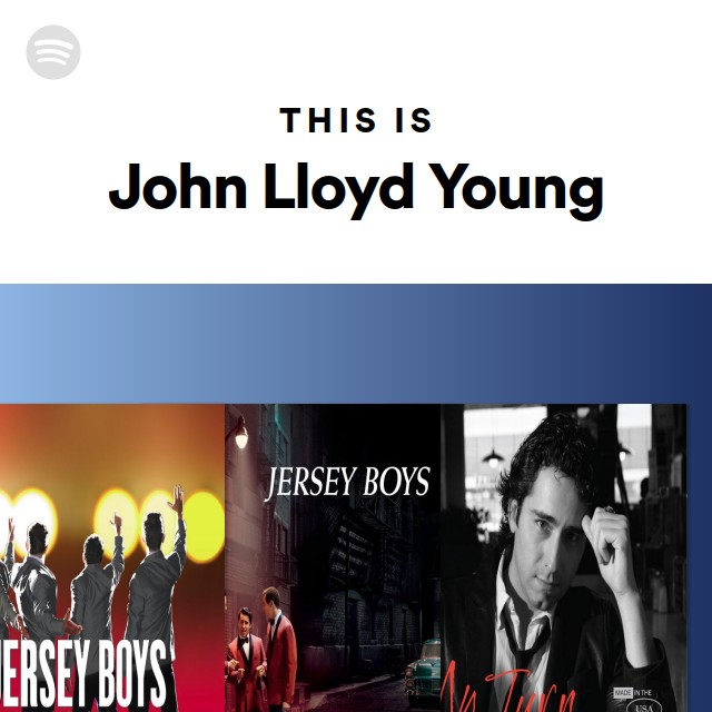 This Is John Lloyd Young - playlist by Spotify | Spotify