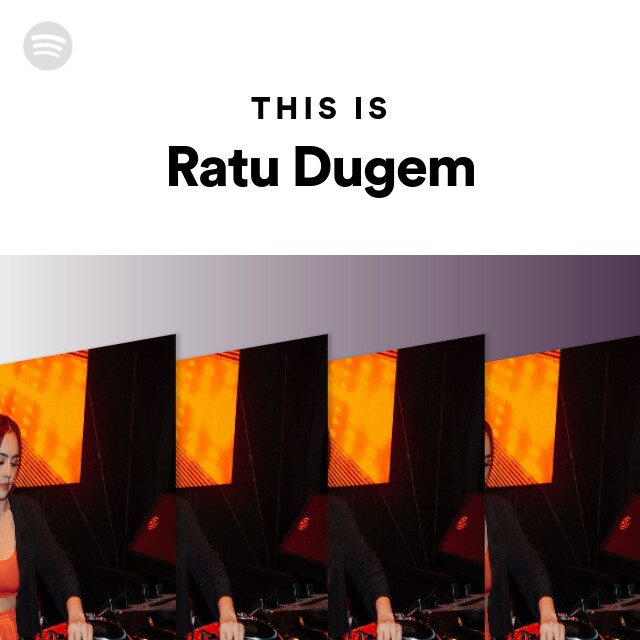This Is Ratu Dugem - playlist by Spotify | Spotify