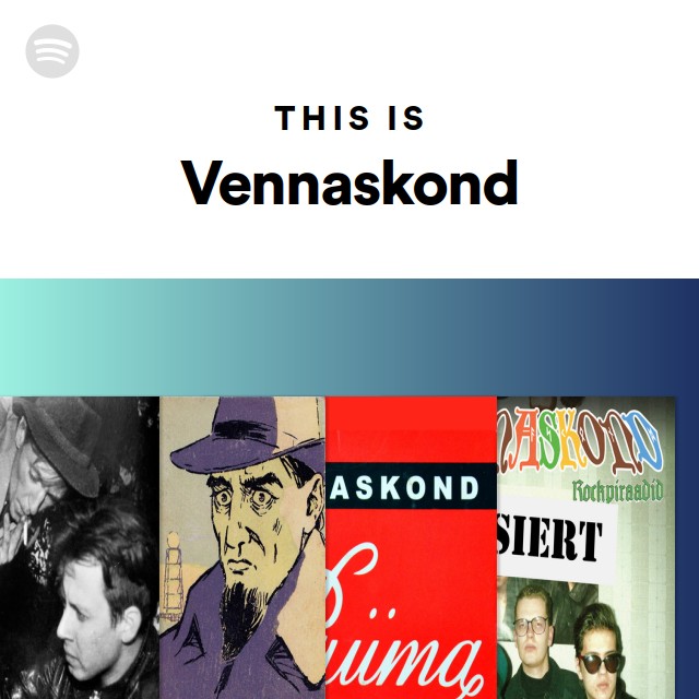 This Is Vennaskond - playlist by Spotify | Spotify