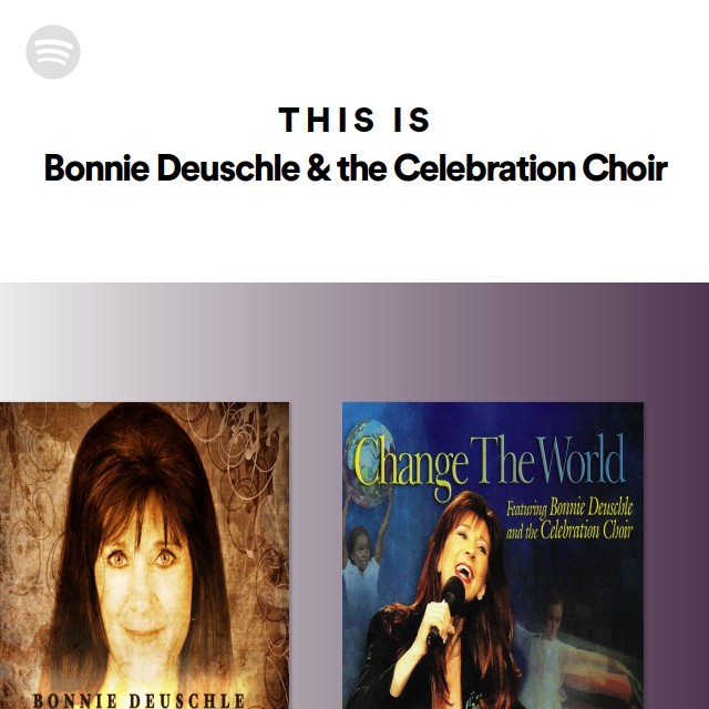 This Is Bonnie Deuschle & the Celebration Choir | Spotify Playlist