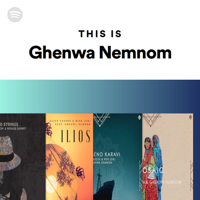 This Is Ghenwa Nemnom - playlist by Spotify | Spotify
